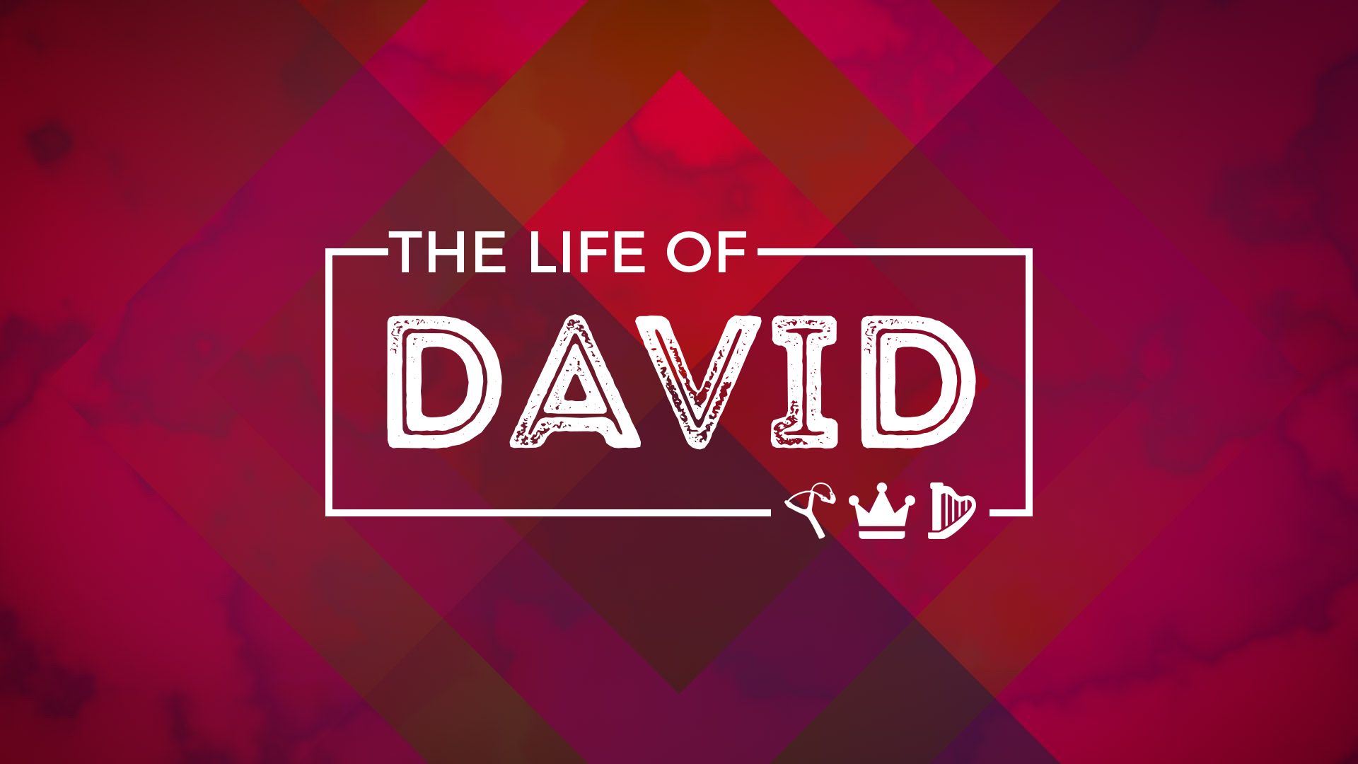 The Life of David - Dover Assembly of God